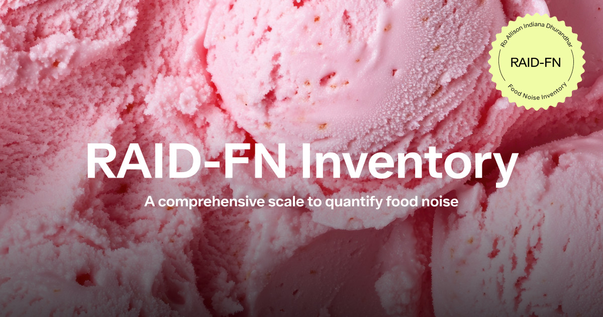 Measuring Food Noise: A New Scale for Understanding the Mind’s Chatter ...