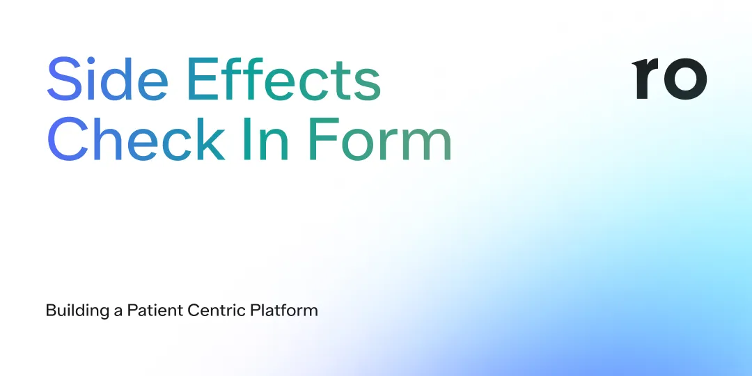 How Ro’s platform improved side effect management for patients